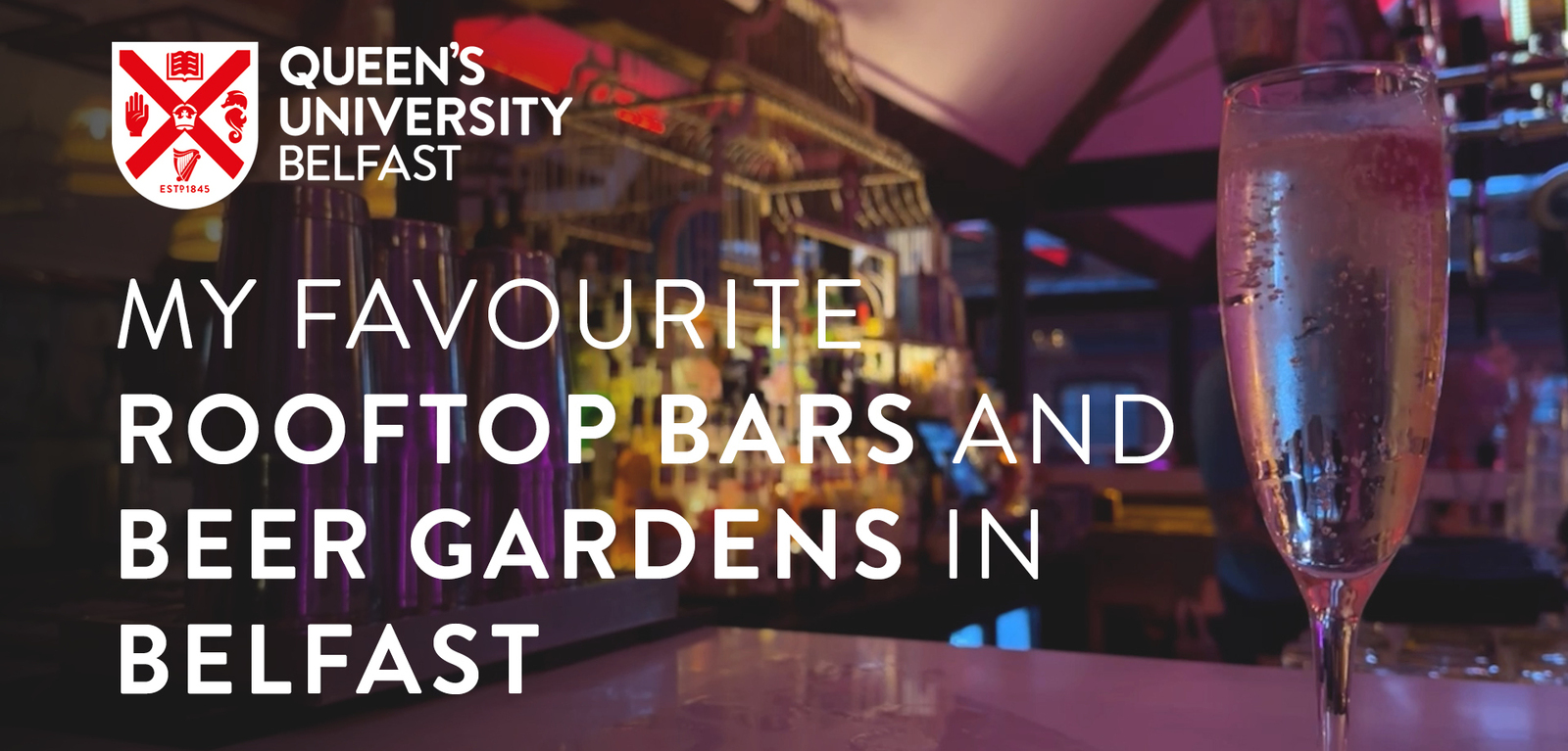 VIDEO: My Favourite Rooftop Bars and Beer Gardens in Belfast | Student Blog | Queen's University ...